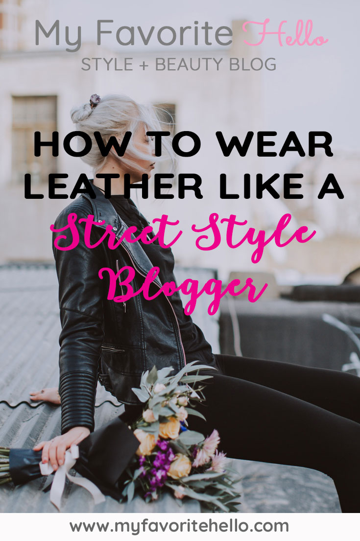 How to Wear Leather like a Street Style Blogger